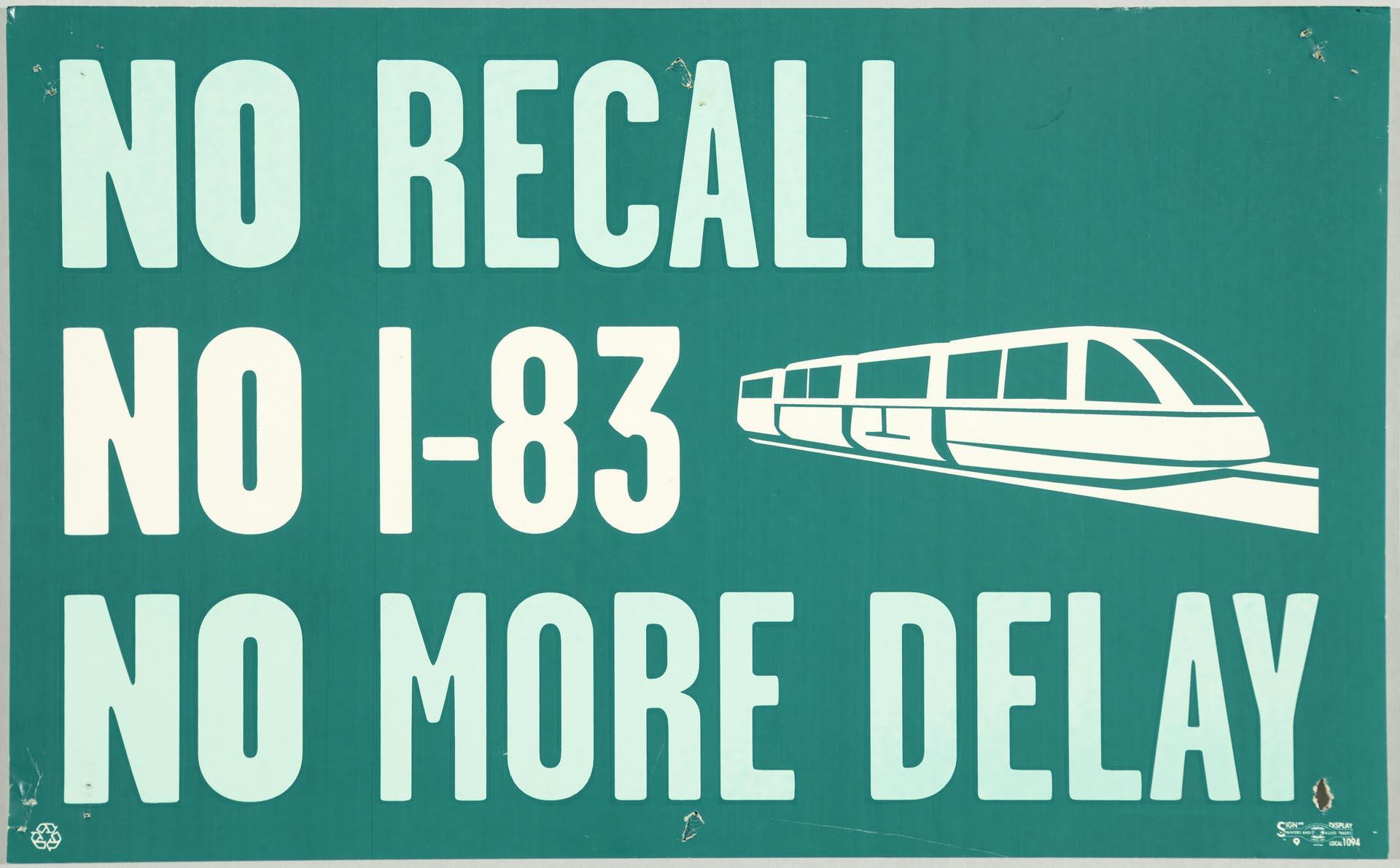No Recall, No I-83, No More Delay poster, Seattle, 2004 – Museum of ...